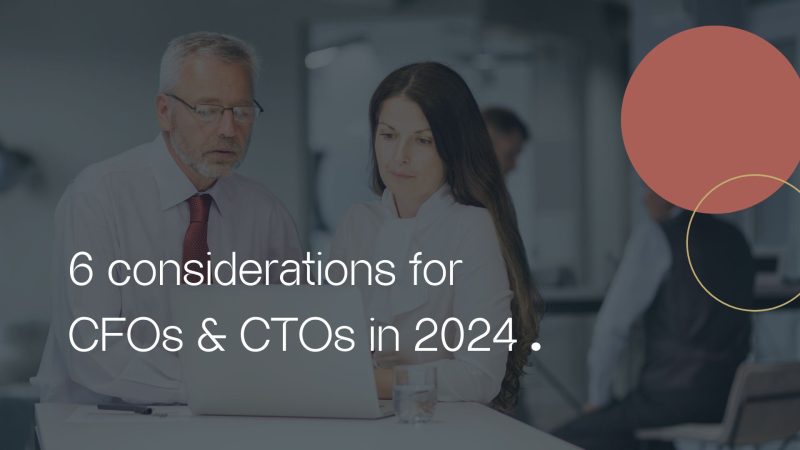 6 Considerations for CFOs & CTOs in 2024 | Arribatec Group