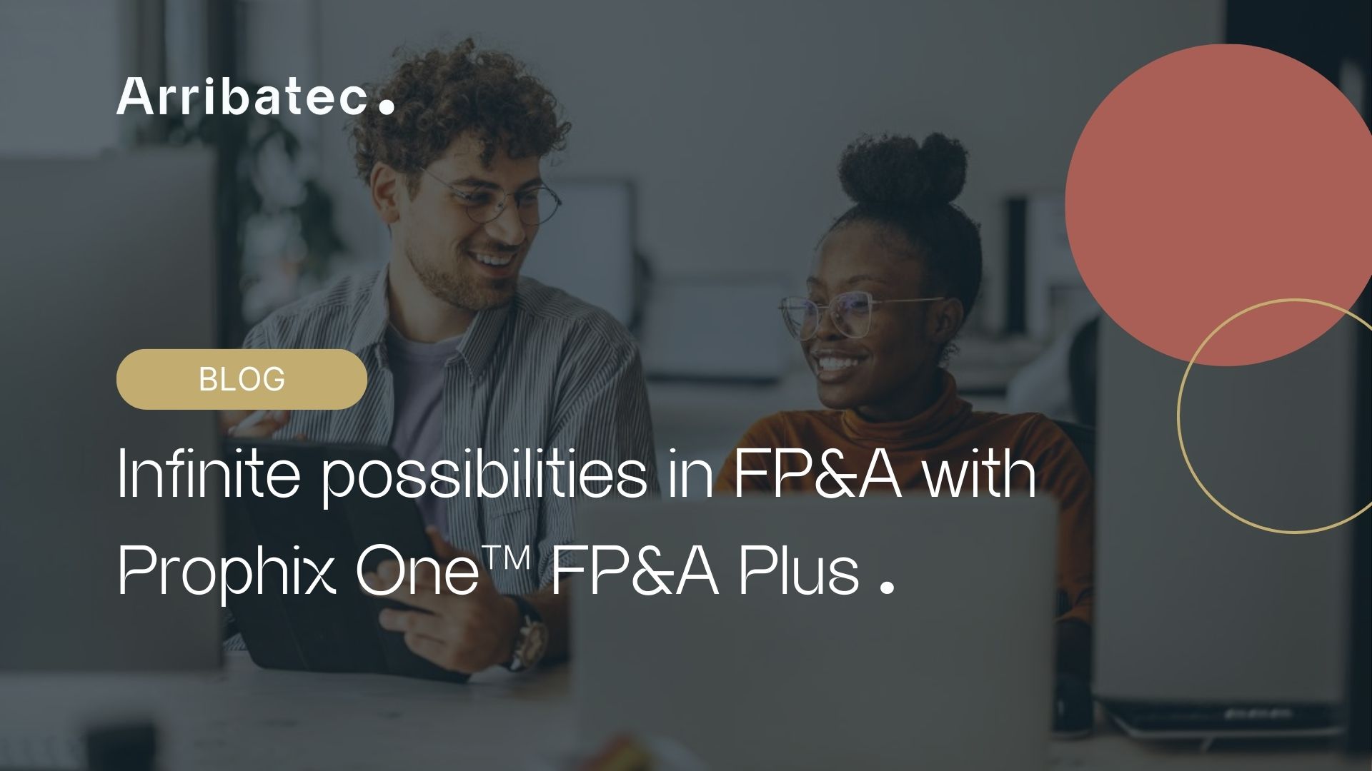 Infinite possibilities in FP&A with Prophix One FP&A Plus