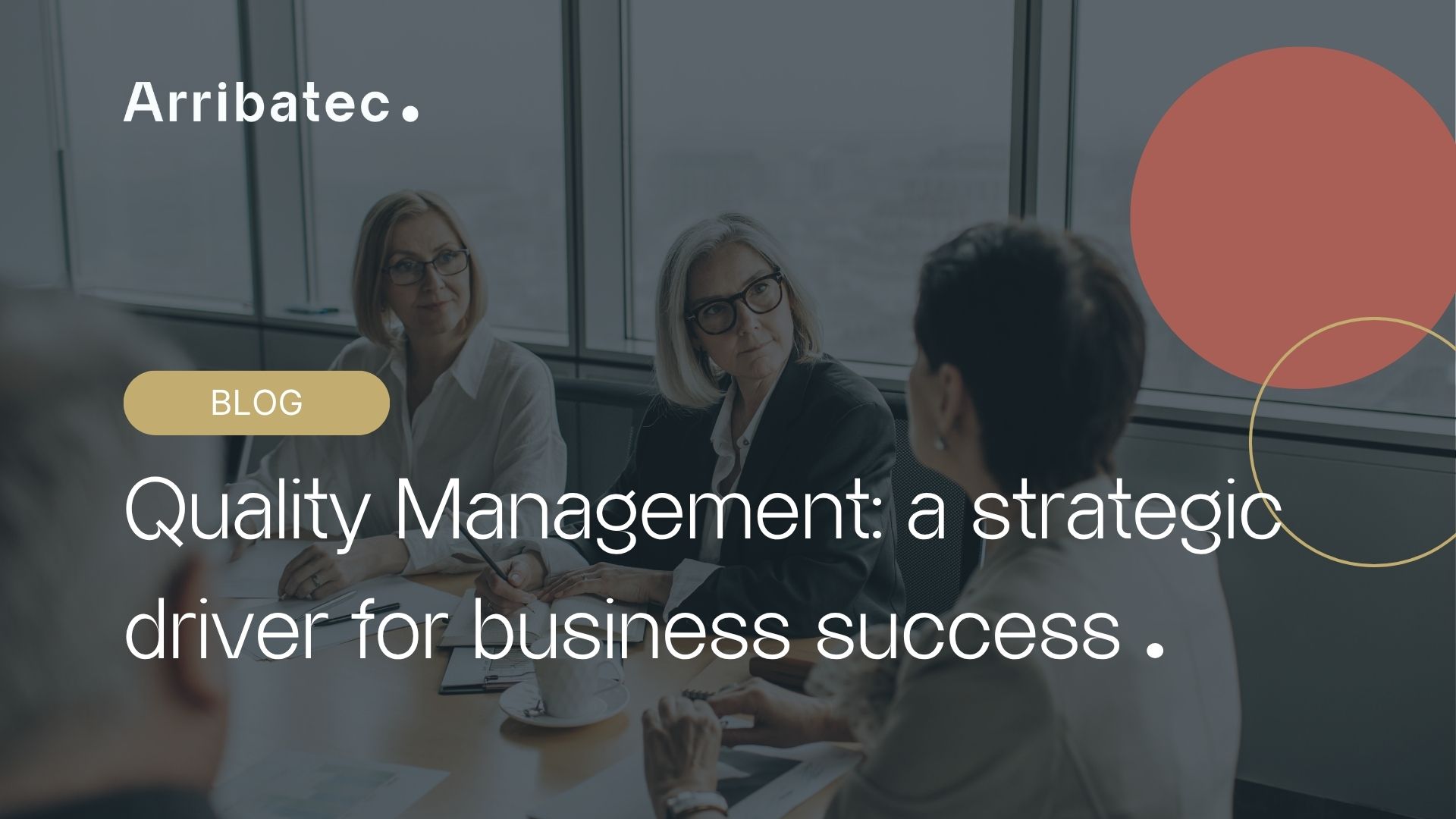 Quality Management – A Strategic Driver for Business Success